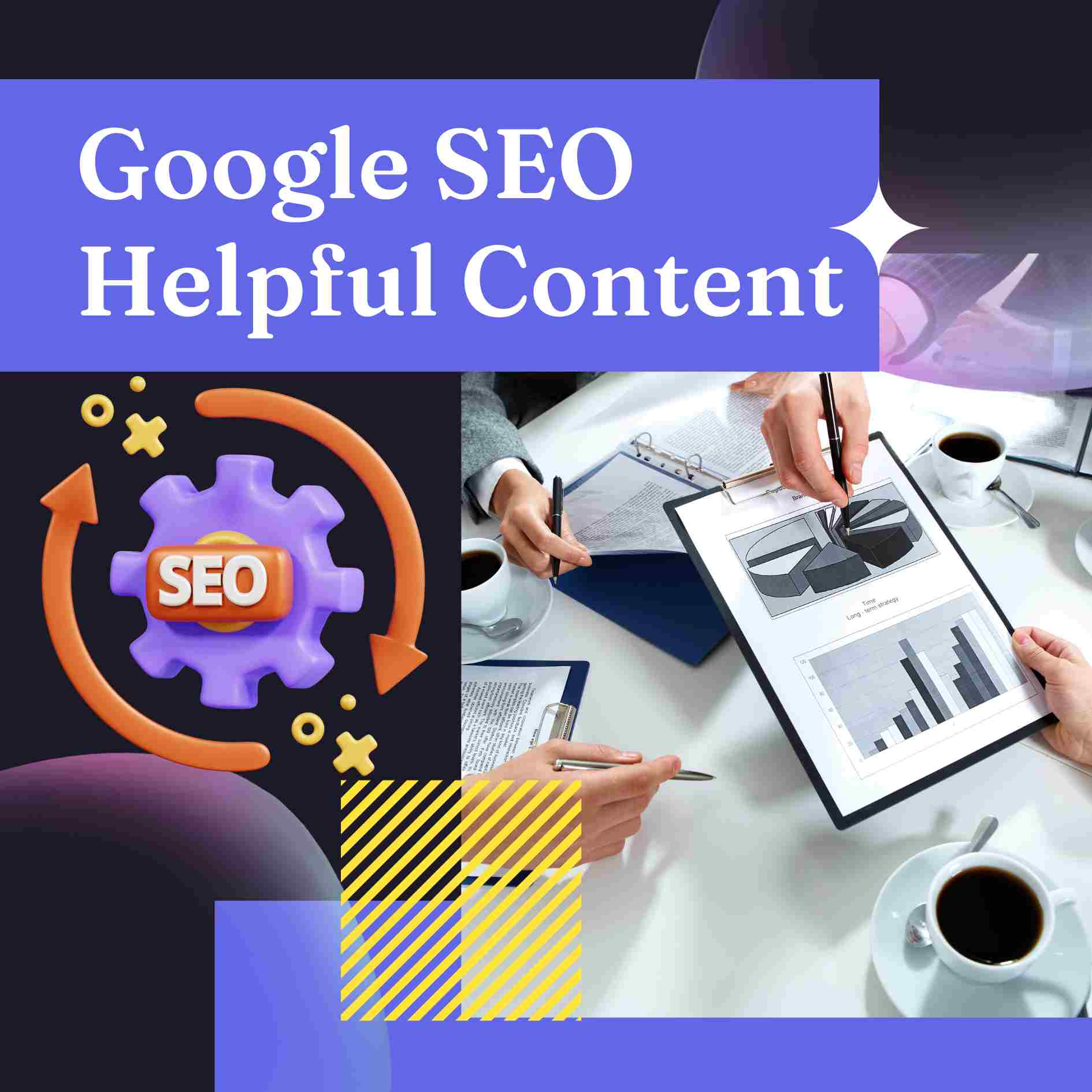 Google SEO Helpful Content: A Comprehensive Guide